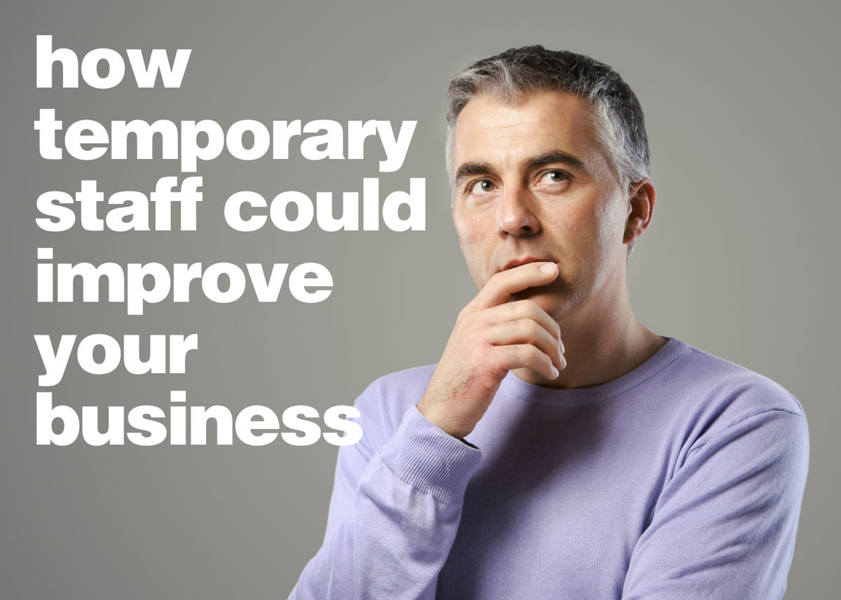 How temporary staff could improve your business